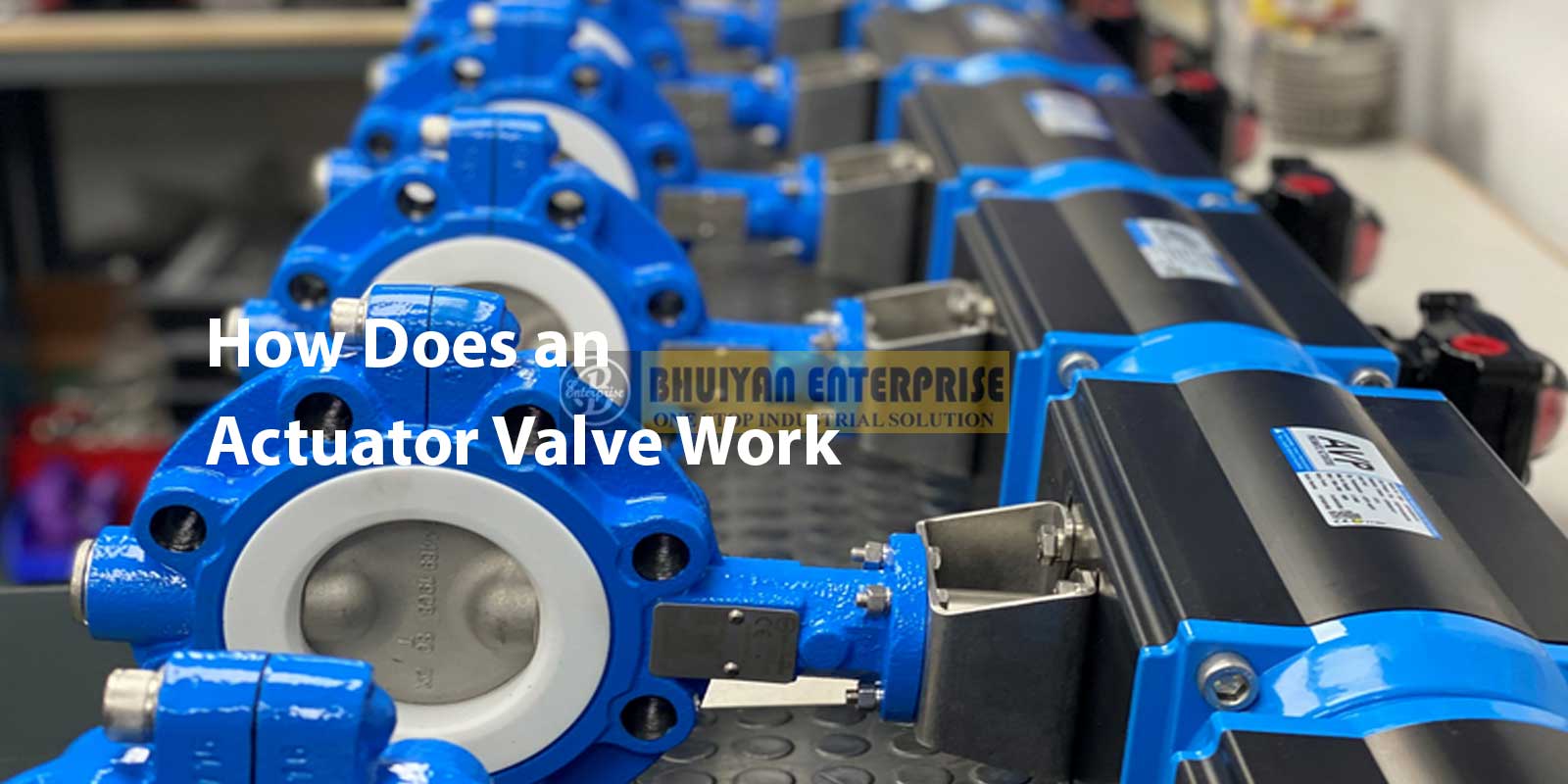 How Does an Actuator Valve Work - Bhuiyan Enterprise